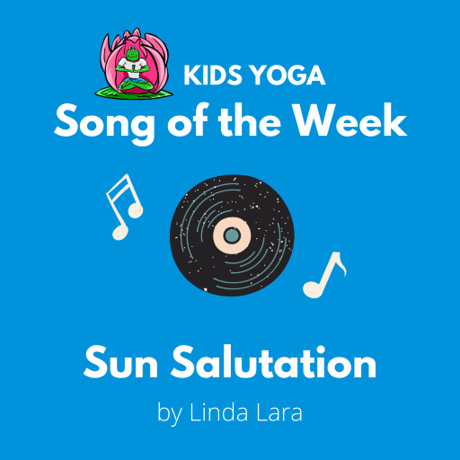 Sun Salutation Song For Your Kids Yoga Class